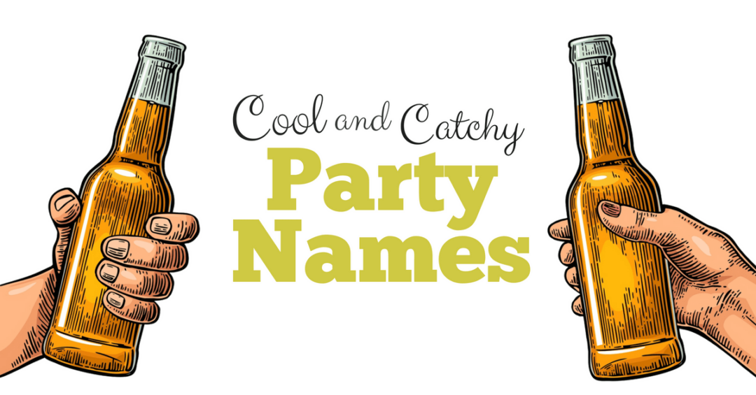 Cool and Catchy Party Names » AllWording.com