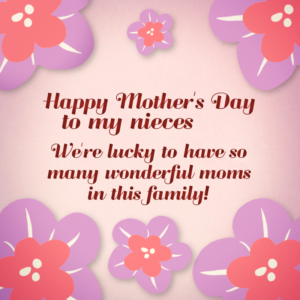Sweet Ways to Say Happy Mother's Day to That Special Niece » AllWording.com
