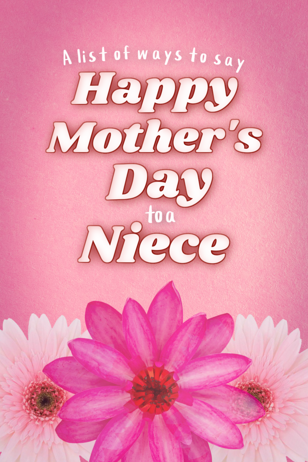 Sweet Ways to Say Happy Mother's Day to That Special Niece » AllWording.com