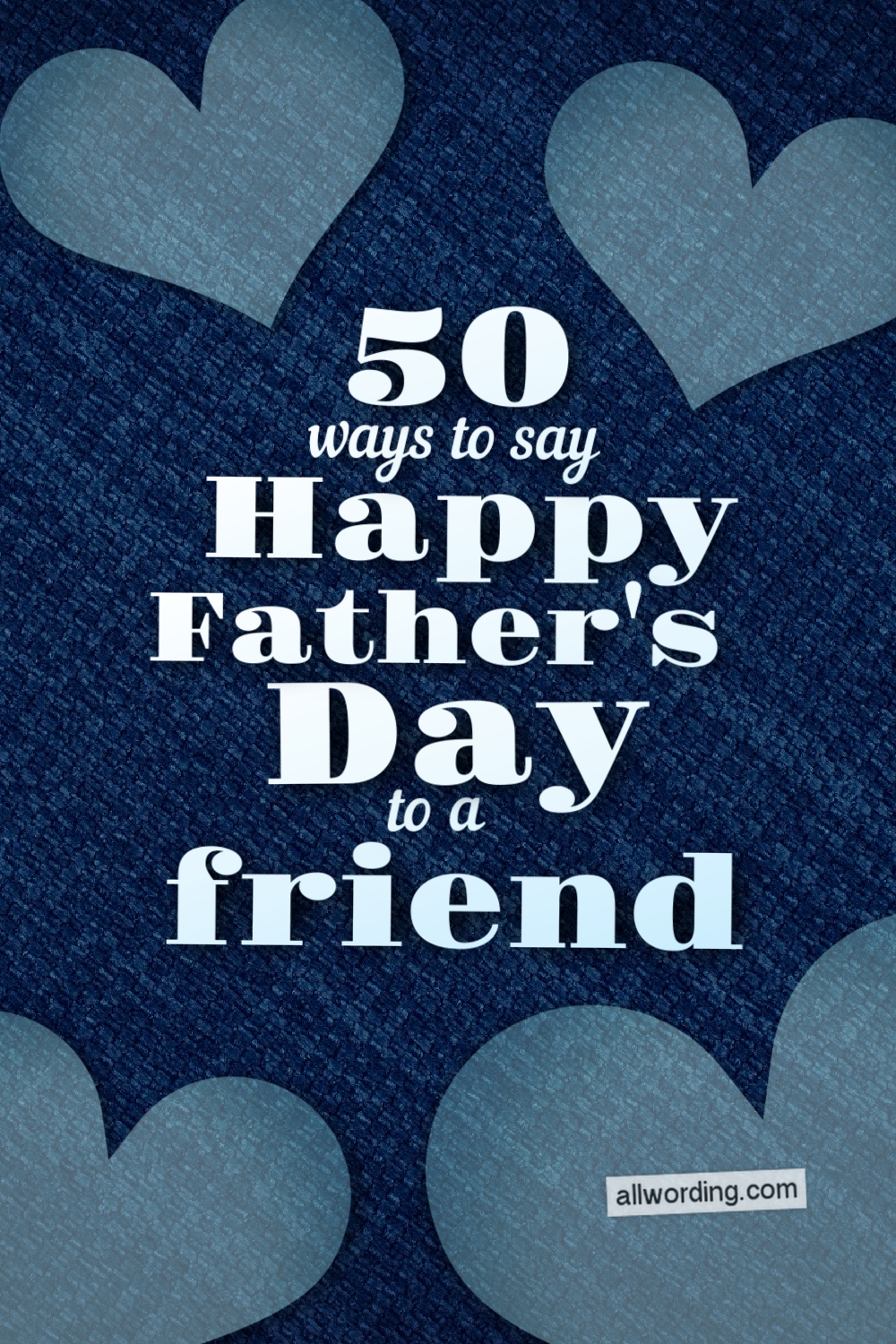 Eloquent Ways to Say Happy Father's Day to a Friend » AllWording.com