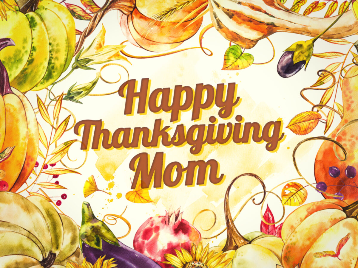 31 Wonderful Ways to Say Happy Thanksgiving, Mom! » AllWording.com
