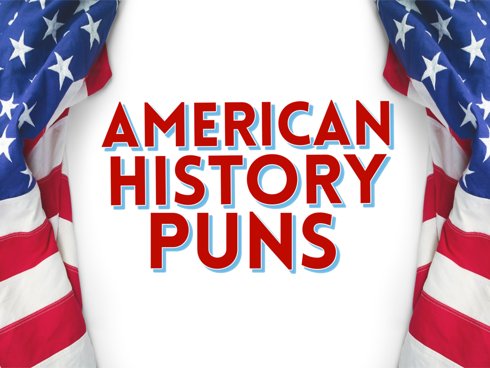 Star-Spangled American History Puns » AllWording.com