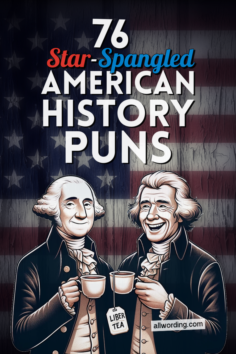 Star-Spangled American History Puns » AllWording.com